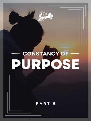 Constancy of Purpose — Teaching of Virtue by Horse & Chariot